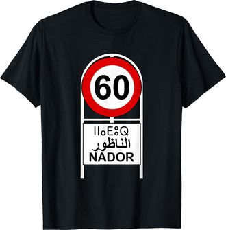 Nador Stadt Nador Ankunft Reiseziel Rif Schild 60 T-Shirt