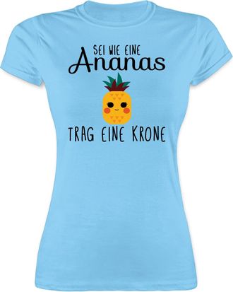Shirtracer Shirt Damen - Manga & Comic Zubeh&ouml;r - Sei wie eine Ananas - M - Hellblau - spruchshirts spr&uuml;che t-Shirts Spruchshirt Spruch Tshirt t-Shirt mit spr&uuml;che