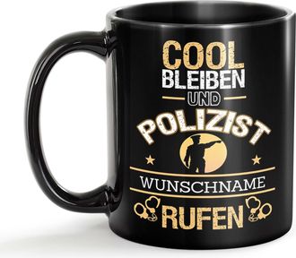 Tassendruck Schwarze Tasse für Polizist mit Name - Cool bleiben und Name rufen - Geschenk für Kollegen zum Geburtstag | Personalisierte Geschenke, Keramik Schwarz