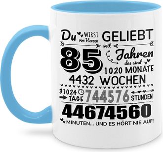 Shirtracer Tasse Tassen 325ml - 85 Jahre - Du wirst von Herzen geliebt | 85. Geburtstag | 85 Jahre Geburtstagsgeschenke | 85ter Geburtstagsgeschenke für Oma und 