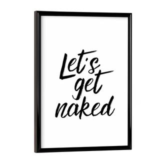 artboxONE Poster mit schwarzem Rahmen 18x13 cm Typografie Lets Get Naked - Bild Lets get Naked Bathroom Decor