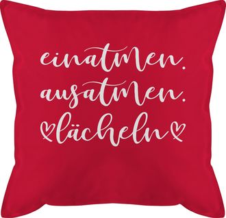 Shirtracer Kissen 50x50 - Statement mit Sprüchen - Einatmen. Ausatmen. Lächeln - weiß - 50 x 50 cm - Rot - Gute Laune Kissenbezug Spruch sprüche einatmen bezug g