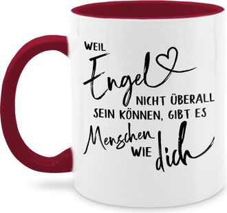 Shirtracer Tasse Tassen 325ml - Statement Spr&uuml;che - Weil Engel nicht &uuml;berall sein k&ouml;nnen gibt es Menschen wie dich - 325 ml - Bordeauxrot - engelstasse spruchtas