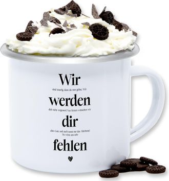 Shirtracer Emaille Tasse Blechtasse - Kollegen - Tassen - Wir werden Dir fehlen I Ruhestand Geschenkideen Abschied Kollege Geschenke zum Abschied Kollegin Gesche