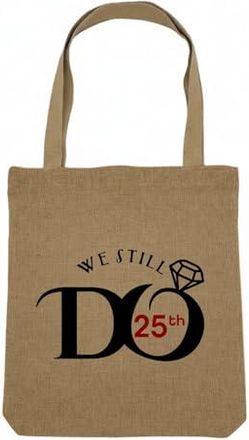 Fabulous Sac Shopping Tote Bag Aspect Lin - We Still Do 25th Anniversaire de Mariage Celebration Id&eacute;e Cadeau Couple Mariage - Sac de Courses Toile Epaisse 360g