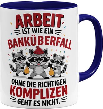 OM3 witzige Kaffee-Tasse mit Spruch - Arbeit ist wie ein Bank&uuml;berfall - Ohne die richtigen Komplizen geht es nicht - B&uuml;rotasse - Keramik Becher - 325ml - 