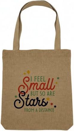 Fabulous Sac Shopping Tote Bag Aspect Lin - I Feel Small But So Are Stars Typographie Message Inspiration Self Love Amour - Sac de Courses Toile Epaisse 360g B