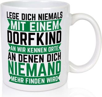 Generic Lege dich nie mit einem Dorfkind an | Landleben | Provinz - Tasse Weiss - Kaffeetasse/Geschenk/Familie