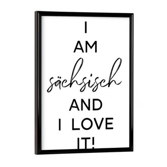 artboxONE Poster mit schwarzem Rahmen 18x13 cm Schwarzwei&szlig; I am s&auml;chsich - Bild Sachsen Dresden leibzig