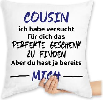 Shirtracer Kissen 40x40 Zierkissen - Cousin ich Habe versucht Finden | Geschenk f&uuml;r Cousin | Geschenke f&uuml;r den Cousin Cousin - 40 x 40 cm - Wei&szlig;
