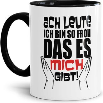 Tassendruck Tasse mit Spruch - Ich Bin froh, DASS es Mich gibt - Lustiges Geschenk für Familie, Freunde, Spruchtasse, Büro - Keramik Innen & Henkel Schwarz, 300 m