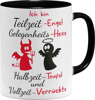 OM3 lustige Kaffee-Tasse mit Spruch - Ich bin Teilzeit Engel Gelegenheits Hexe Halbzeit Teufel und Vollzeit Verrückte - Keramik Becher - 325ml - Beidseiti