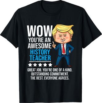 BDAZ Lustiges Trump-Zitat Geschichte Lehrer Lehrer Schule M&auml;nner Frauen T-Shirt