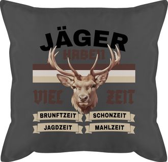 Shirtracer Kissen 50x50 - Jäger haben viel Zeit I Jagen Geschenk Jagd Geschenk Jägerprüfung I Jäger Geschenke Geburtstag I Lustige Jägergeschenke Jagdmotiv - 50 