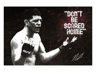 Generic Nick Diaz Zitat | Dont Be Scared Homie | Landschaftsposter | Pro Lustre Paper | A4 (21 x 29,7 cm)