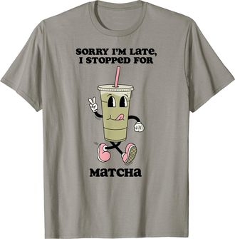 F4NT4STIC I Stopped for Matcha Iced Latte Funny Cute Girls Trend T-Shirt