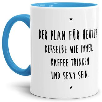 Tassendruck Lustige Tasse mit Spruch Kaffee trinken und sexy sein - B&uuml;ro/Job/Arbeit/Witzig/Kaffee-Tasse/Geschenk-Idee/Innen & Henkel Hellblau