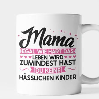 Generic Mama Tasse Mutter Geschenk Muttertag M&uuml;tter Mamas - Mama egal wie hart das Leben wird zumindest hast du keine h&auml;sslichen Kinder Kaffeebecher