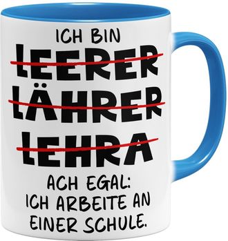 OM3 lustige Lehrer Kaffee-Tasse mit Spruch - Ich bin Lährer Leerer Lerah ach egal ich arbeite an einer Schule - Spruchtasse - Keramik Becher - 11oz 325ml 