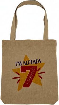 Fabulous Sac Shopping Tote Bag Aspect Lin - Im Already 7 Celebration Birthday Party Gift Star Theme - Sac de Courses Toile Epaisse 360g Beige Naturel Cabas Por