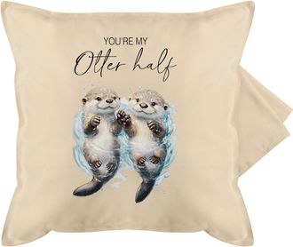 Shirtracer Kissenbezug - Kissen - You are my otter half I Otter Geschenk P&auml;rchen Geschenke Valentinstag Paar Geschenk f&uuml;r P&auml;rchen Weinachten I Jahrestagsgeschenk