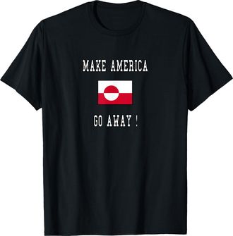 Greenland Freies Gr&ouml;nland - Make America go Away Design T-Shirt