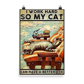 IUBBKI Vintage-Poster mit Aufschrift I Work Hard So My Cat Can Have a Better Life, Laying Cat, Vintage-Metall-Blechschild, Aluminiumschild, 30,5 x 20,3 cm