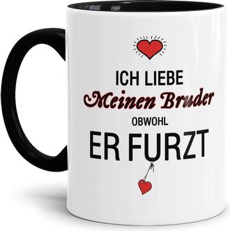 Tassendruck Tasse mit Spruch Liebeserkl&auml;rung - Obwohl Du furzt - f&uuml;r den Bruder - Kaffeetasse/Geschenk-Idee/Lustig/Liebe - Innen & Henkel Schwarz